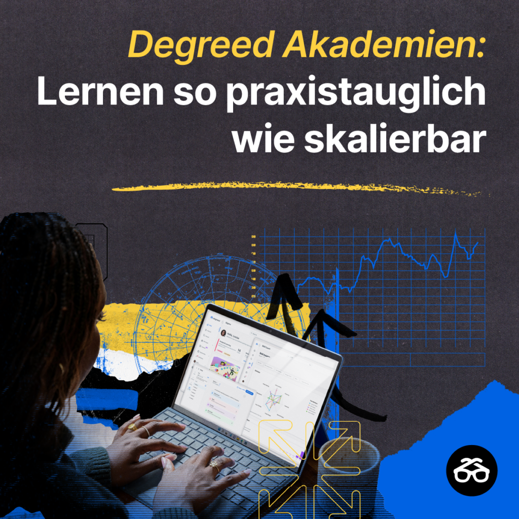 Degreed Akademien: Lernen so praxistauglich wie skalierbar - Degreed