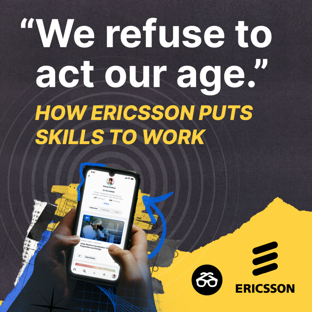 ‘We Refuse to Act Our Age’: How Ericsson Puts Skills to Work - Degreed