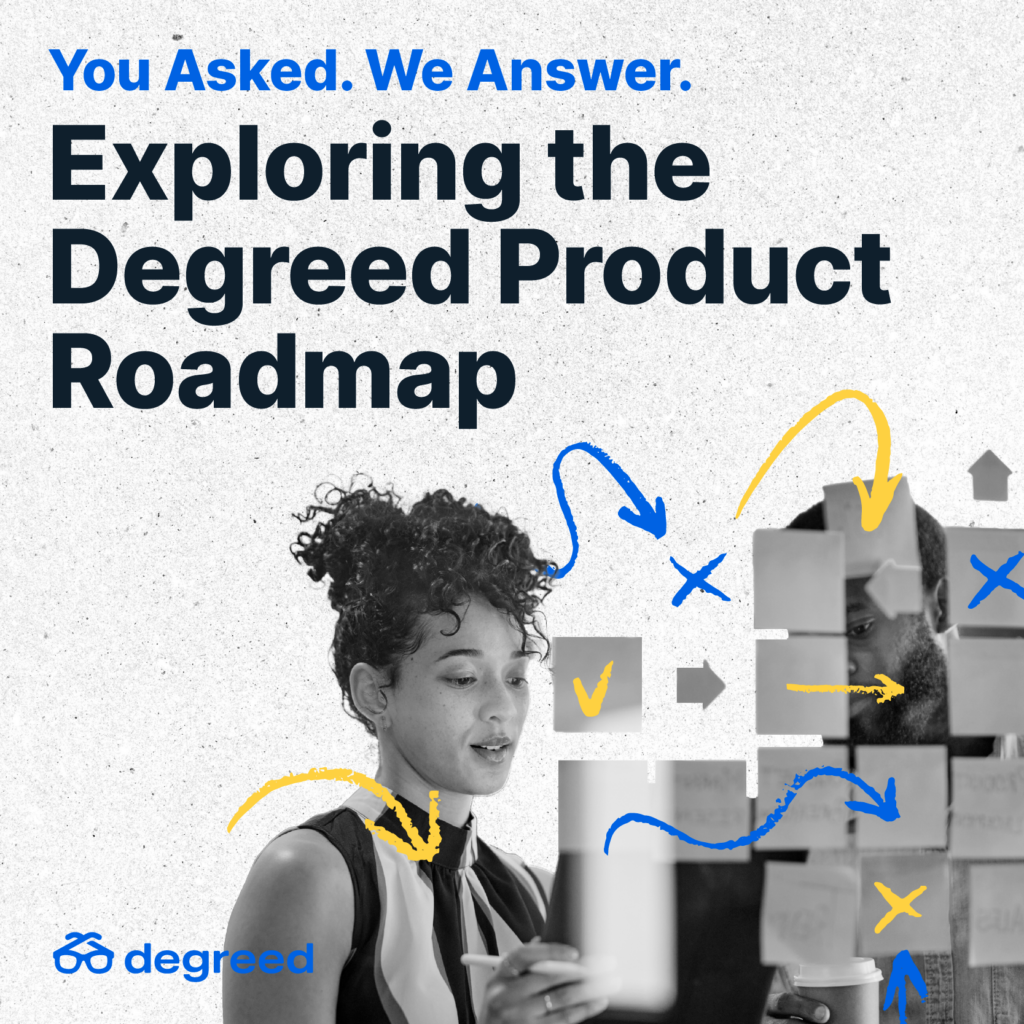 You Asked. We Answer. Exploring the Degreed Product Roadmap - Degreed