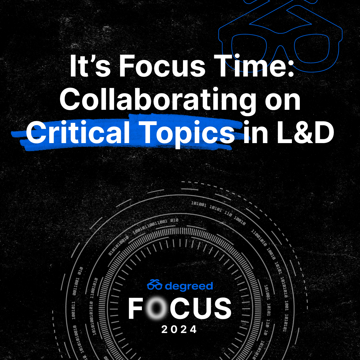 It’s Focus Time: Collaborating on Critical Topics in L&D - Degreed