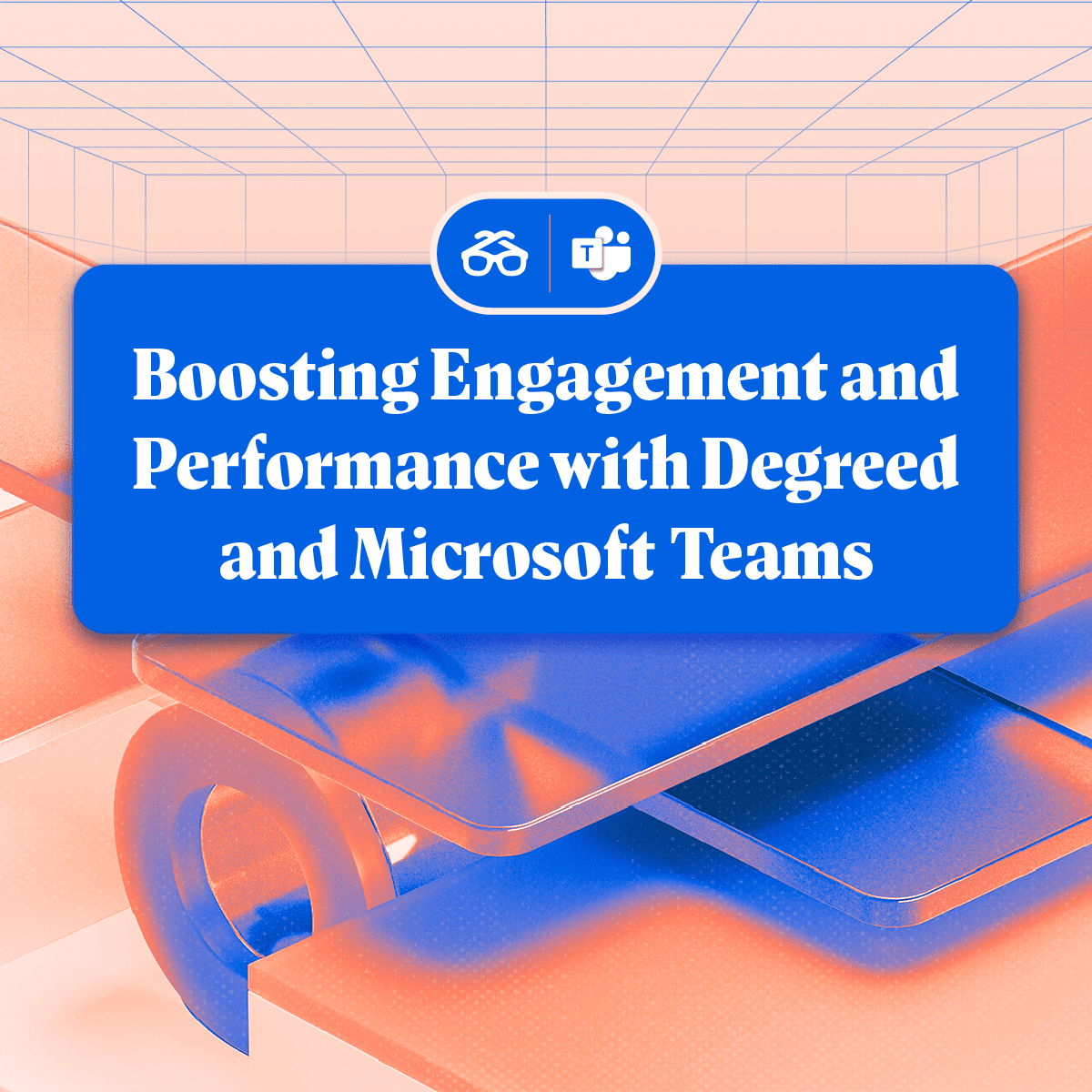 Boosting Engagement and Performance with Degreed and Microsoft Teams ...