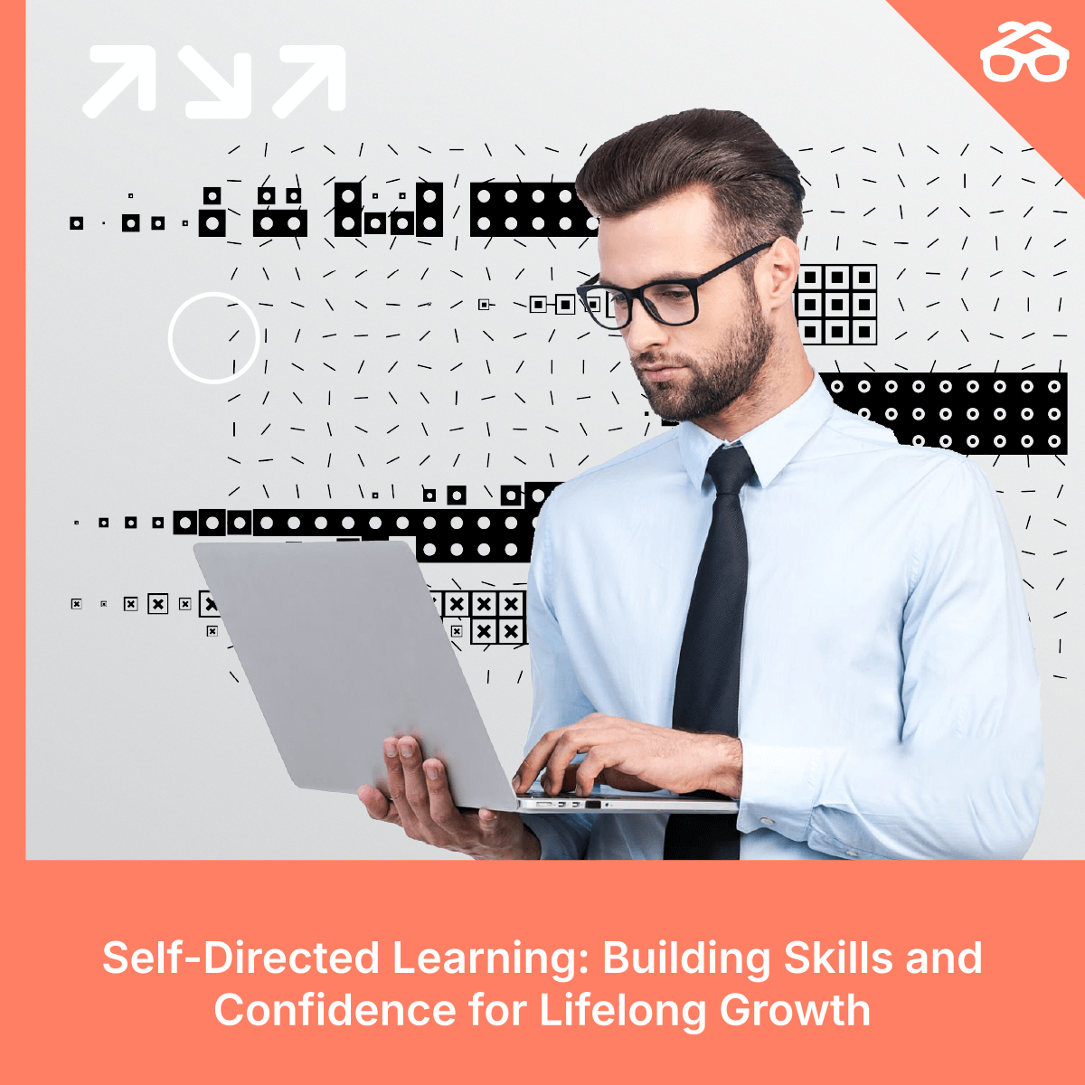 Self-Directed Learning: Building Skills and Confidence for Lifelong ...